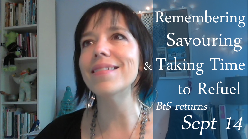 Remembering, Savouring & Taking Time to Refuel - Jamie Ridler Studios