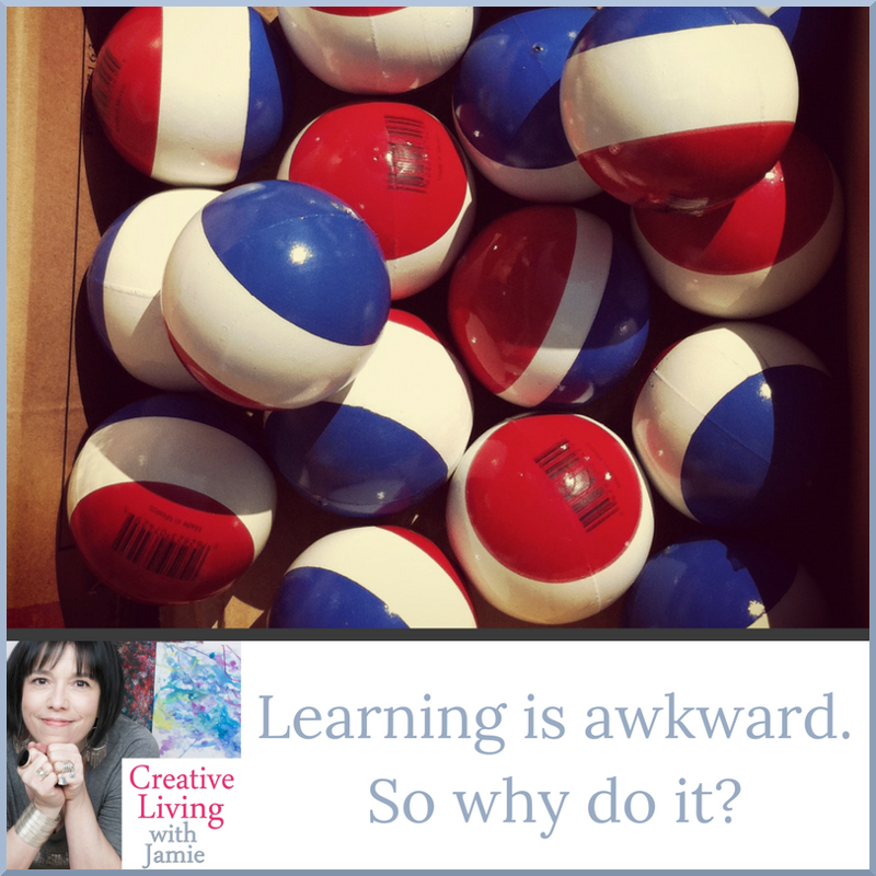 Creative Living with Jamie: The Vulnerable Awkwardness of Learning (and ...