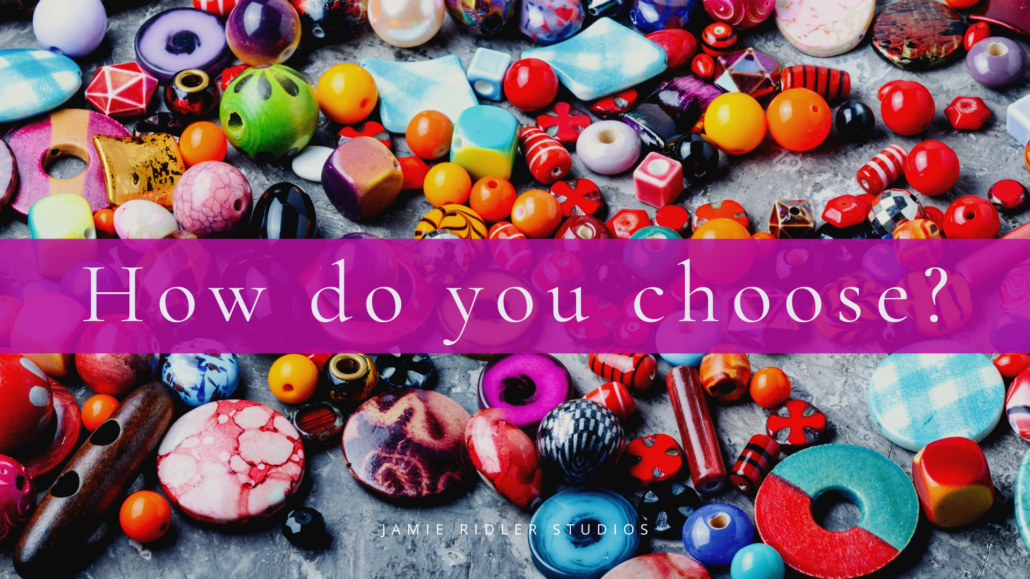 Too Many Ideas? Here's How to Choose. - Jamie Ridler Studios