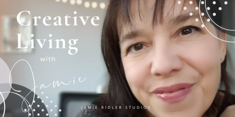 Creative Living Podcast Archives - Jamie Ridler Studios